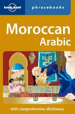 Moroccan Arabic Phrasebook by Lonely Planet | Goodreads