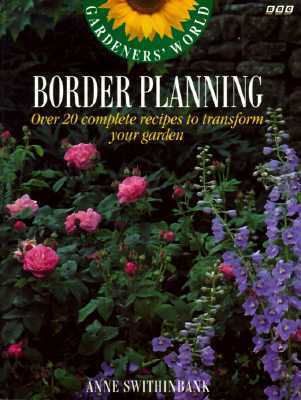 Gardeners' World Border Planning: Over 20 Complete Recipes to Transform ...