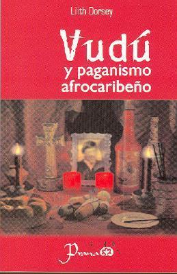 Vudu y paganismo afrocaribeno (Spanish Edition) by Lilith Dorsey ...