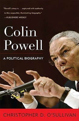 Colin Powell: A Political Biography by Christopher D. O'Sullivan ...
