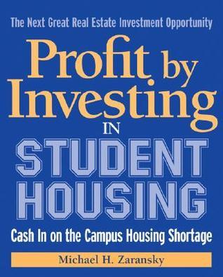 Profit by Investing in Student Housing: Cash In on the Campus Housing ...