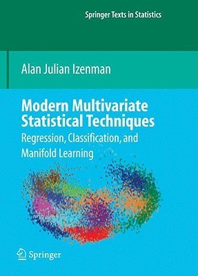 Modern Multivariate Statistical Techniques: Regression, Classification ...