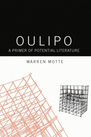 Oulipo: A Primer of Potential Literature by Warren Motte | Goodreads