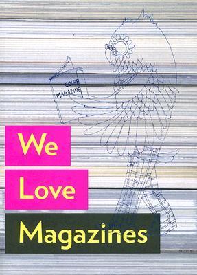 We Love Magazines by Mike Koedinger | Goodreads