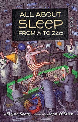 All About Sleep From A to Zzzz by Elaine Scott | Goodreads