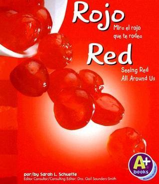 Rojo/ Red: Mira El Rojo Que Te Rodea/ Seeing Red All Around Us (Libros ...