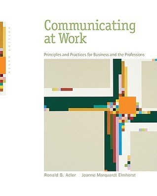 Communicating at Work: Principles and Practices for Business and the ...