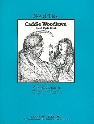 Caddie Woodlawn: Novel-Ties Study Guide by Carol Ryrie Brink | Goodreads