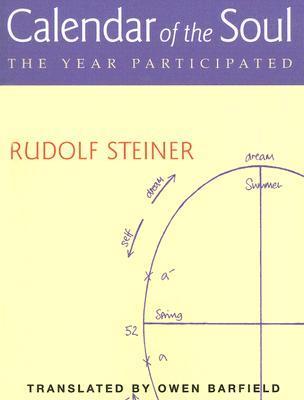 Calendar of the Soul: The Year Participated (CW 40) by Rudolf Steiner ...
