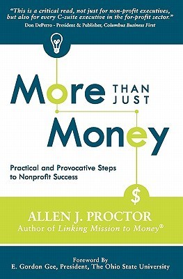 More Than Just Money: Practical and Provocative Steps to Nonprofit ...