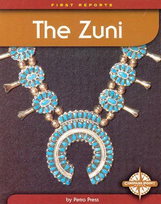 The Zuni (First Reports Native Americans) by Petra Press | Goodreads