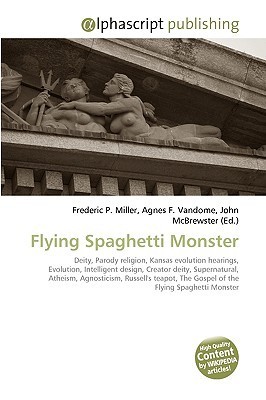 Flying Spaghetti Monster by Frederic P. Miller | Goodreads
