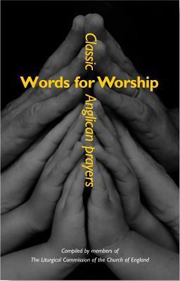 Words for Worship: Classic Anglican Prayers by The Liturgical ...