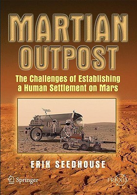 Martian Outpost: The Challenges of Establishing a Human Settlement on ...