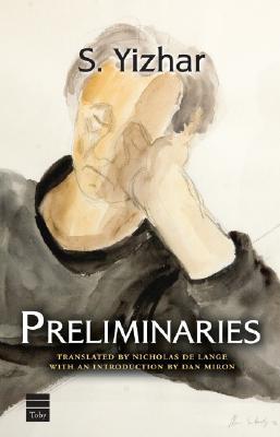 Preliminaries by S. Yizhar | Goodreads