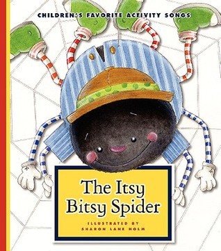 The Itsy Bitsy Spider by Sharon Lane Holm | Goodreads