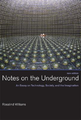 Notes on the Underground, new edition: An Essay on Technology, Society ...
