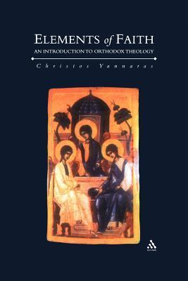 Elements of Faith: An Introduction to Orthodox Theology by Christos ...