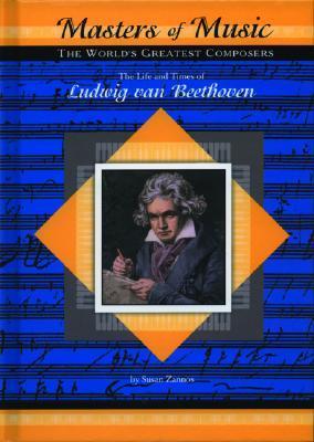 Ludwig van Beethoven (Musicmakers: World's Greatest Composers) by Susan ...