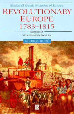 Revolutionary Europe, 1783-1815 by George Rudé | Goodreads