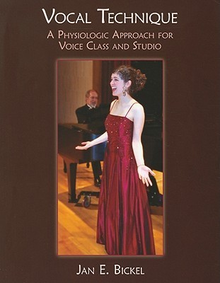 Vocal Technique: A Physiological Approach for Voice Class and Studio by ...