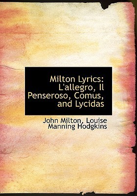Milton Lyrics: L'Allegro, Il Penseroso, Comus, and Lycidas by John ...