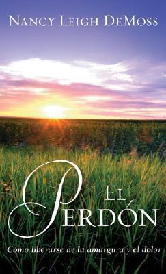 El Perdon by Nancy Leigh DeMoss | Goodreads