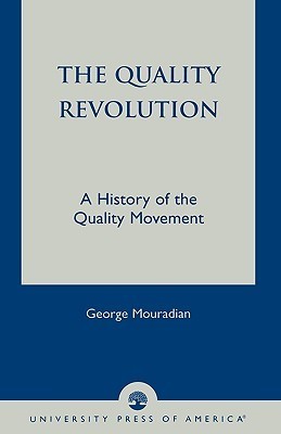 The Quality Revolution: A History of the Quality Movement by George ...