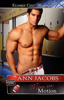 Men in Motion (The Gridiron Lovers, #3-4) by Ann Jacobs | Goodreads