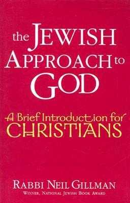 The Jewish Approach to God: A Brief Introduction for Christians by ...