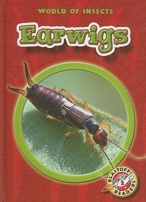 Earwigs (Blastoff! Readers: World of Insects) by Colleen Sexton | Goodreads