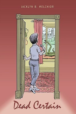 Dead Certain by Jacklyn B. Melchior | Goodreads