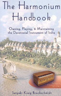 The Harmonium Handbook by Satyaki Kraig Brockschmidt | Goodreads