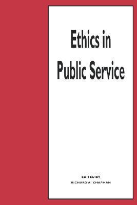 Ethics in Public Service (Volume 10) by R.A. Chapman | Goodreads