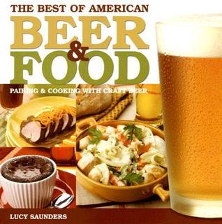 The Best of American Beer and Food: Pairing & Cooking with Craft Beer ...