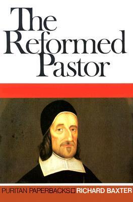 The Reformed Pastor by Richard Baxter | Goodreads