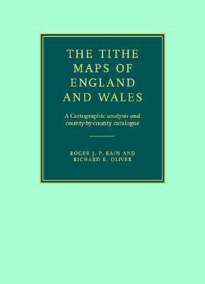 The Tithe Maps of England and Wales: A Cartographic Analysis and County ...