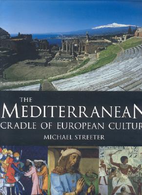 The Mediterranean: Cradle of European Culture by Michael Streeter ...