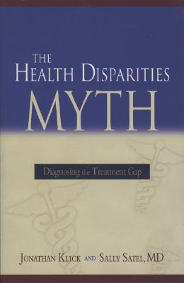The Health Disparities Myth: Diagnosing the Treatment Gap by Sally ...
