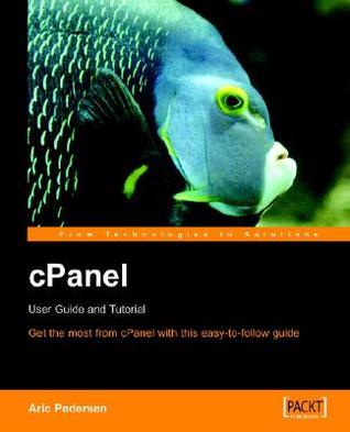 Cpanel User Guide And Tutorial by A. Pedersen | Goodreads