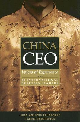 China CEO: Voices of Experience from 20 International Business Leaders ...