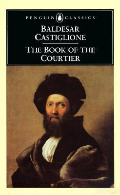 The Book of the Courtier (Penguin Classics) by Baldassare Castiglione ...