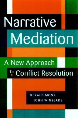 Narrative Mediation : A New Approach to Conflict Resolution by John ...