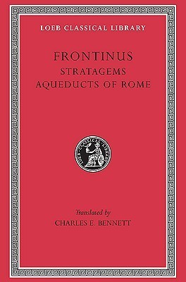 Frontinus: Stratagems. Aqueducts of Rome. by Frontinus | Goodreads
