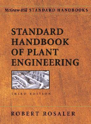 Standard Handbook of Plant Engineering by Robert C. Rosaler | Goodreads