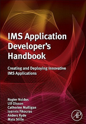 IMS Application Developer's Handbook: Creating and Deploying Innovative ...