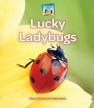 Lucky Ladybugs (Bug Books) by Mary Elizabeth Salzmann | Goodreads