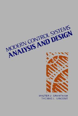Modern Control Systems Analysis & Design by Walter J. Grantham | Goodreads