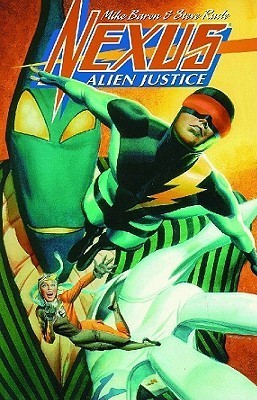 Nexus: Alien Justice by Mike Baron | Goodreads