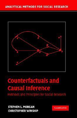 Counterfactuals and Causal Inference: Methods and Principles for Social ...